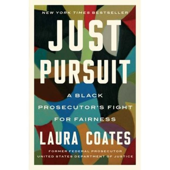 Laura Coates | Other | Just Pursuit A Black Prosecutors Fight For ...